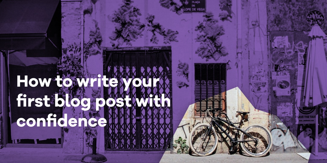 How to write the first blog posts that resonate with people — Pixelgrade
