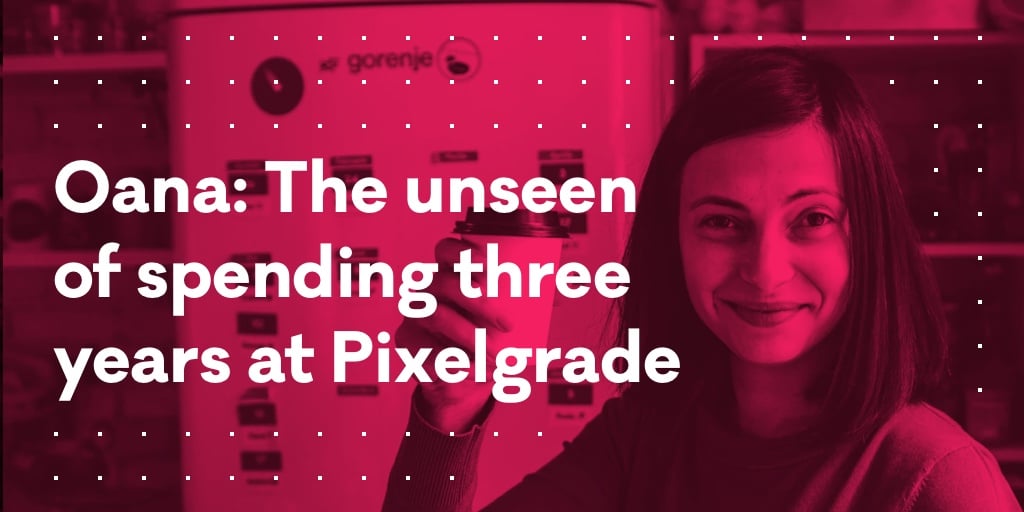 The unseen of spending three years at Pixelgrade — Pixelgrade